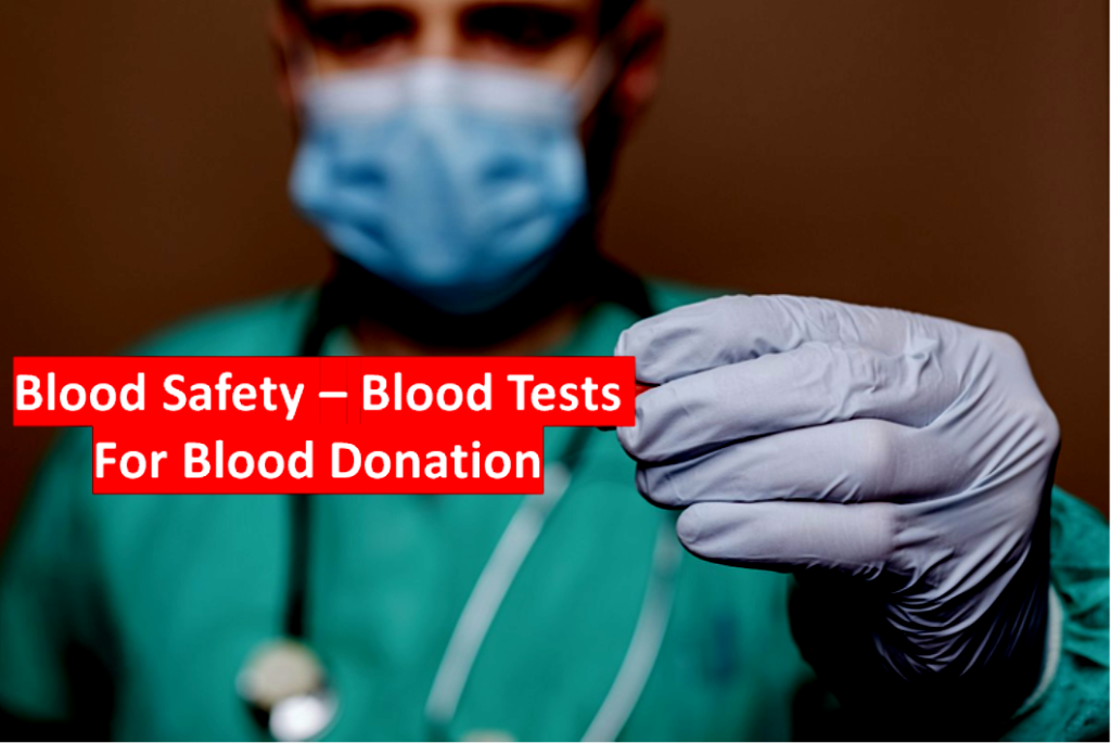 Blood Safety - Blood Donations Are Screened For Infectious Diseases ...